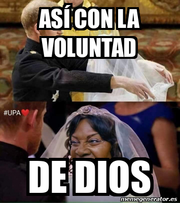 Meme Personalizado - Así con la voluntad de Dios - 32451389