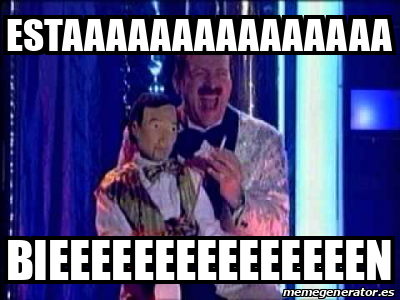 Meme Personalizado - Estaaaaaaaaaaaaaaa Bieeeeeeeeeeeeeeen - 32451673