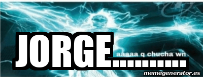 Meme Personalizado - Jorge.......... - 32452154