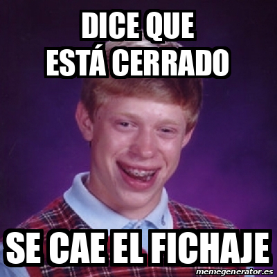Meme Bad Luck Brian - dice que está cerrado se cae el fichaje - 32452290