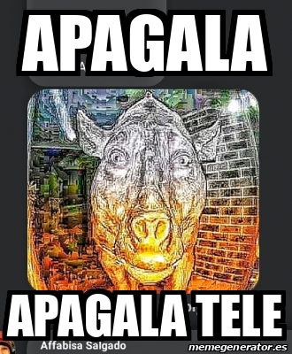 Meme Personalizado - apagala apagala tele - 32452355