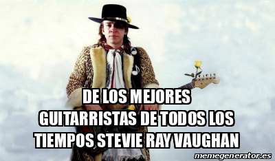 Meme Personalizado - De los mejores guitarristas de todos los tiempos ...