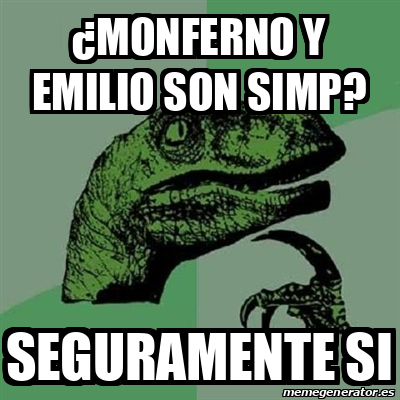 Meme Filosoraptor - ¿Monferno y emilio son simp? SEGURAMENTE SI - 32452768