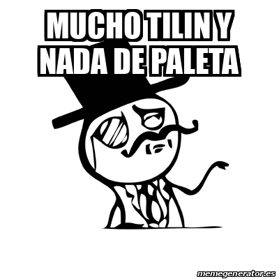 Meme Feel Like A Sir - mucho tilin y nada de paleta - 32452836