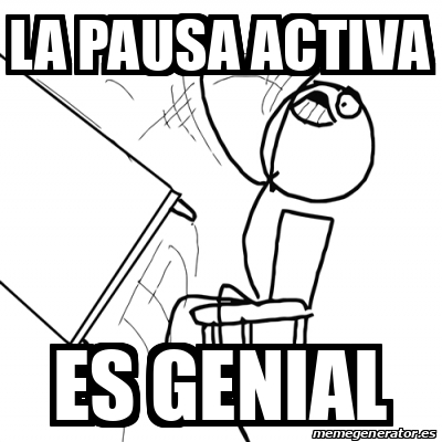 Meme Desk Flip Rage Guy - la pausa activa es genial - 32452943