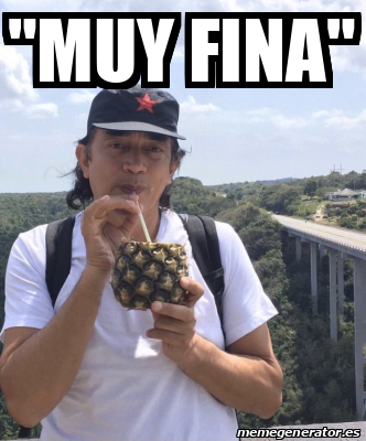 Meme Personalizado - "Muy Fina" - 32453884