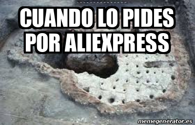 Meme Personalizado - Cuando lo pides por Aliexpress - 32453930