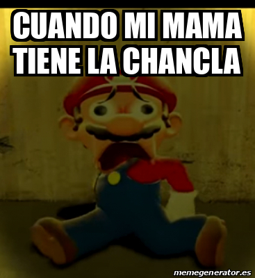 Meme Personalizado - cuando mi mama tiene la chancla - 32454036