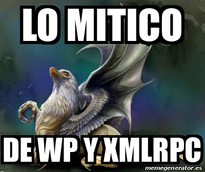 Meme Personalizado - lo mitico de wp y xmlrpc - 32455408
