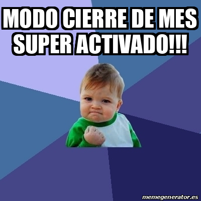 Meme Bebe Exitoso - Modo cierre de mes super activado!!! - 32455879