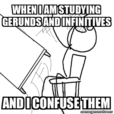 Meme Desk Flip Rage Guy - when I am studying gerunds and infinitives ...