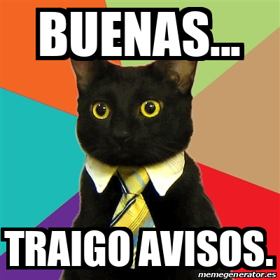 Meme Business Cat - BUENAS... TRAIGO AVISOS. - 32459521