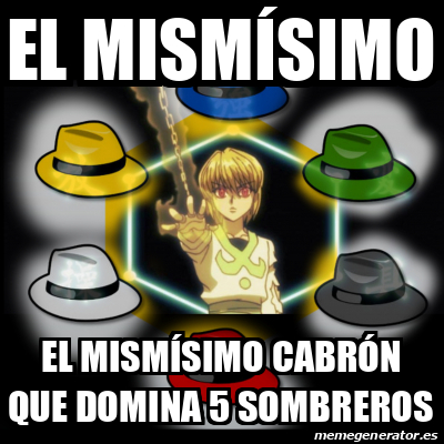 Meme Personalizado - el mismísimo el mismísimo cabrón que domina 5 ...