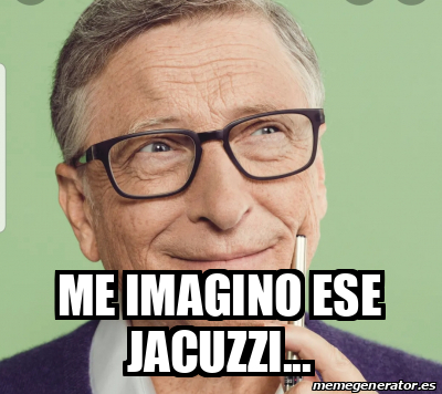 Meme Personalizado - Me imagino ese jacuzzi... - 32463452