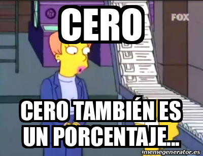 Meme Personalizado - Cero Cero también es un porcentaje... - 32464271