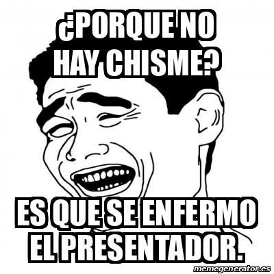 Meme Yao Ming 2 - ¿porque no hay chisme? es que se enfermo el ...