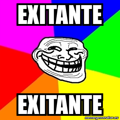 Meme Troll - Exitante Exitante - 32467592