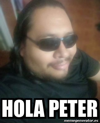 Meme Personalizado - Hola peter - 32467658