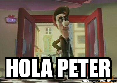 Meme Personalizado - hOLA PETER - 32467689