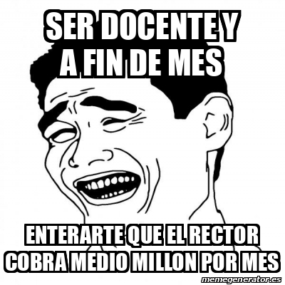 Meme Yao Ming 2 - ser docente y a fin de mes enterarte que el rector ...
