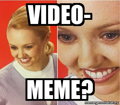 Meme Personalizado - VIDEO- MEME? - 32470111