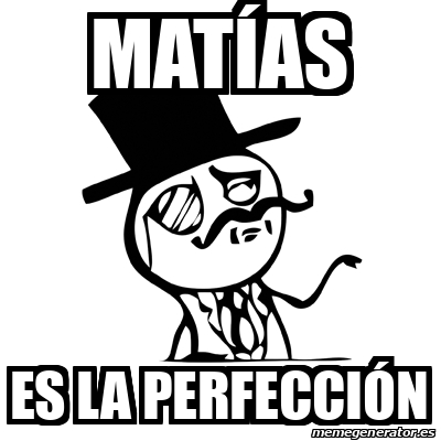 Meme Feel Like A Sir - Matías Es la perfección - 32470352