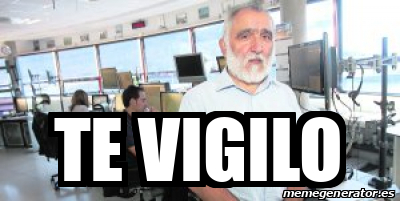 Meme Personalizado - Te vigilo - 32470607