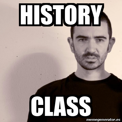 Meme Personalizado - History Class - 32472131