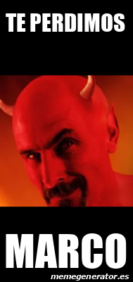 Meme Personalizado - TE PERDIMOS MARCO - 32472506