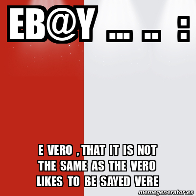 Meme Personalizado - EB@Y ... .. : E VERO , THAT IT IS NOT THE SAME AS ...