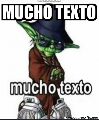 Meme Personalizado - MUCHO TEXTO - 32473172