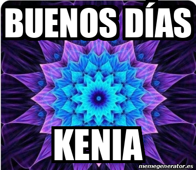 Meme Personalizado - Buenos días Kenia - 32473177