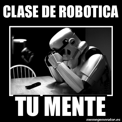 Meme Sad Trooper - clase de robotica tu mente - 32473457
