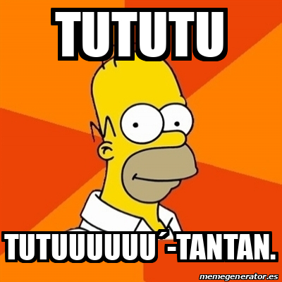 Meme Homer - tututu tutuuuuuu´-tantan. - 32473837
