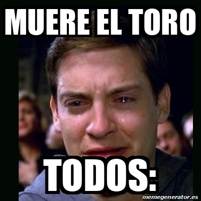 Meme crying peter parker - MUERE EL TORO tODOS: - 32477191