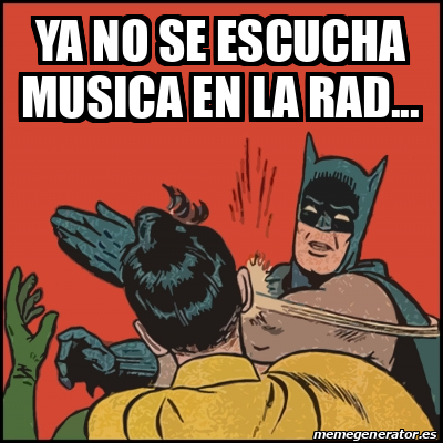 Meme Batman slaps Robin - Ya no se escucha musica en la rad... - 32478024