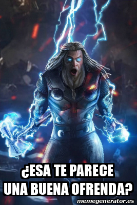 Meme Personalizado - ¿Esa te parece una buena ofrenda? - 32480769
