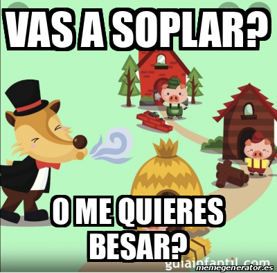 Meme Personalizado - Vas a soplar? O me quieres besar? - 32483434