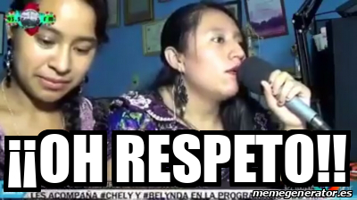 Meme Personalizado - ¡¡Oh Respeto!! - 32483526