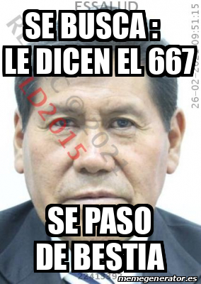 Meme Personalizado - se busca : le dicen el 667 se paso de bestia ...