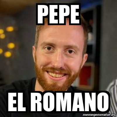 Meme Personalizado - PEPE El romano - 32483936