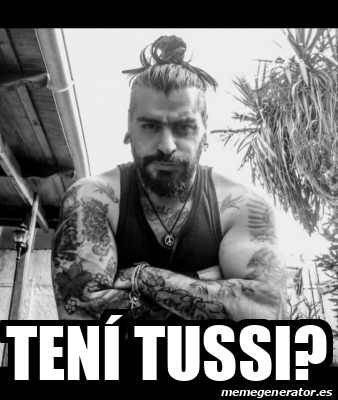 Meme Personalizado - Tení tussi? - 32484695