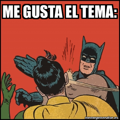 Meme Batman slaps Robin - ME GUSTA el tema: - 32485001
