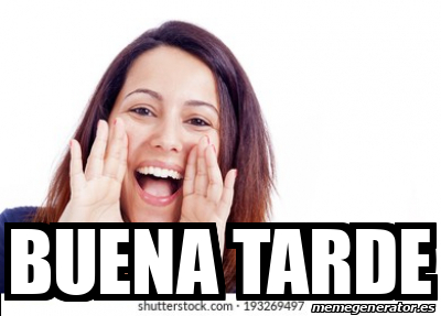 Meme Personalizado - Buena tarde - 32485057