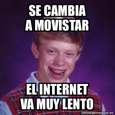 Meme Bad Luck Brian - se cambia a movistar el internet va muy lento ...
