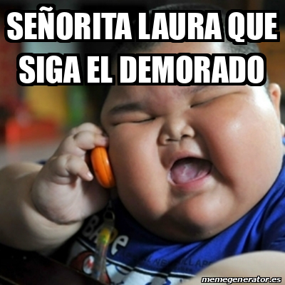 Meme fat chinese kid - señorita laura que siga el demorado - 32485612