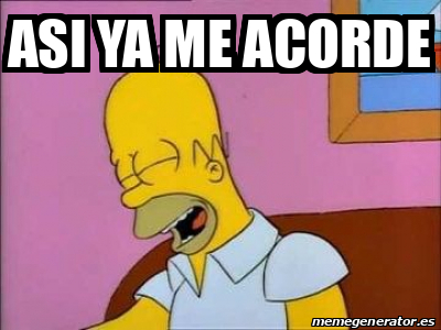 Meme Personalizado - Asi ya me acorde - 32485882