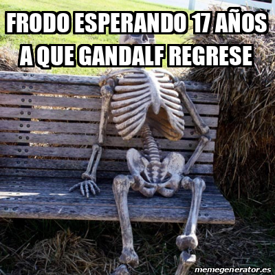 Meme Personalizado - frodo esperando 17 años a que gandalf regrese ...