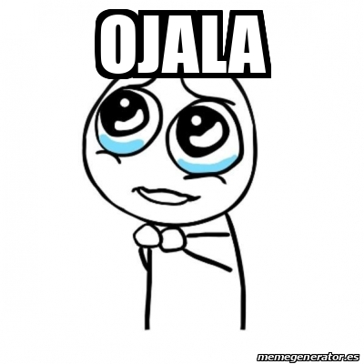 Meme Por favor - ojala - 32486983