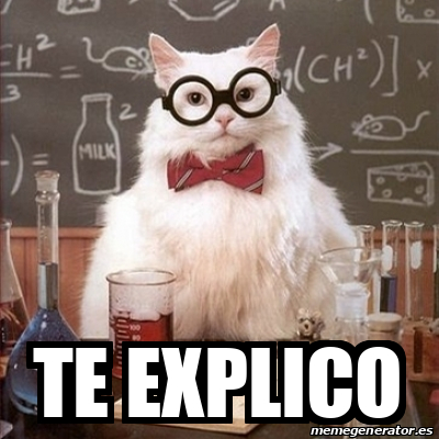 Meme Chemistry Cat - te explico - 32487740